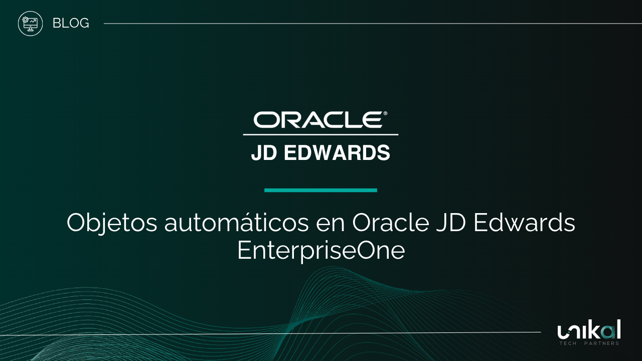 Objetos automáticos en Oracle JD Edwards EnterpriseOne