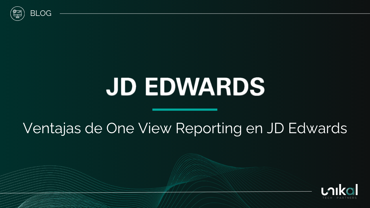Ventajas de One View Reporting en JD Edwards