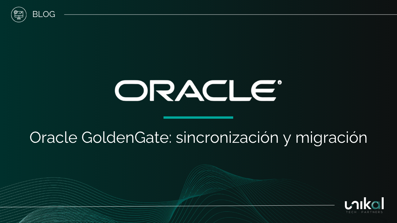 Oracle GoldenGate: sincronización y migración