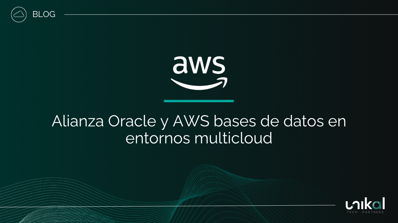 Alianza Oracle y AWS bases de datos en entornos multicloud
