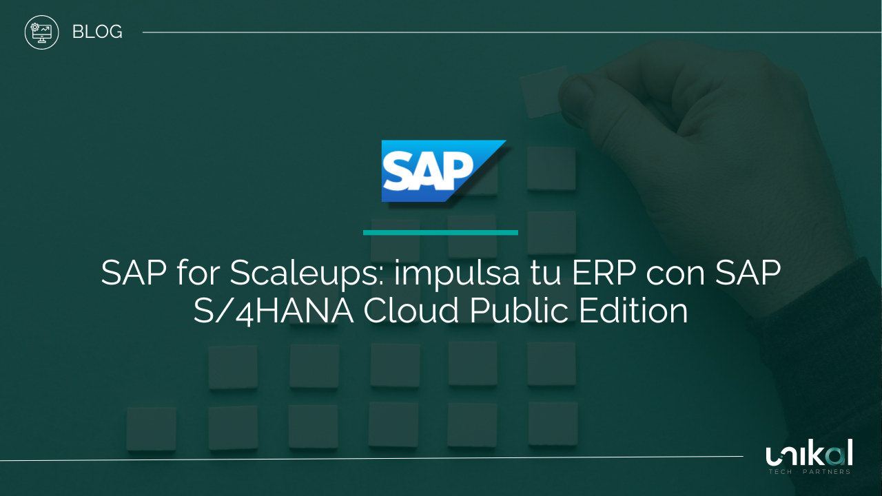 SAP for Scaleups: potencia tu crecimiento con SAP S/4HANA Cloud